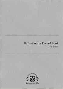 Ballast Water Record Book 3rd Edition: Amazon.co.uk: Wittherbys ...