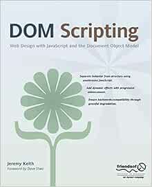 DOM Scripting: Web Design with JavaScript and the Document Object Model: Amazon.co.uk: Keith ...
