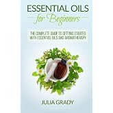 Encyclopedia of Essential Oils: The complete guide to the use of ...