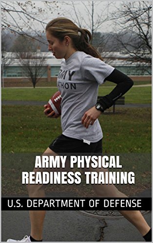 Army Physical Readiness Training: FM 7-22 (U.S. Army Field Manual ...