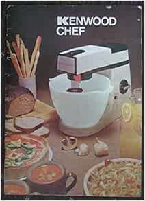 Kenwood Chef CHEF Model A901 Instruction & Recipe Book - Edition No. 5 ...