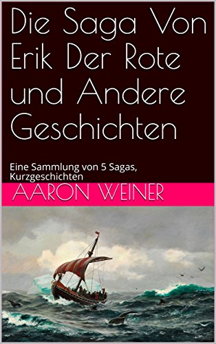 Die Saga Von Erik Der Rote und Andere Geschichten: Eine Sammlung von 5 ...
