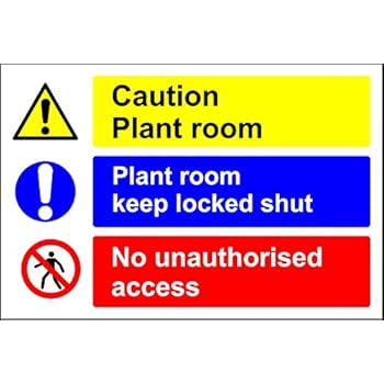 Caution plant room Plant room keep locked shut No unauthorised access ...