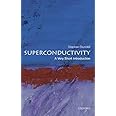Superconductivity: A Very Short Introduction (Very Short Introductions ...