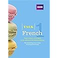 Talk French 1 (Book/CD Pack): The ideal French course for absolute ...