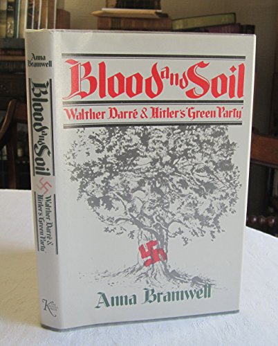 Blood and Soil. Richard Walther Darre and Hitler's Green Party: Amazon ...