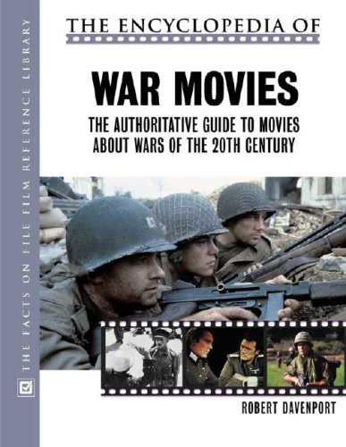 The Encyclopedia of War Movies: A Complete Guide to Movies About Wars ...