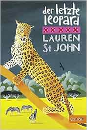 Der letzte Leopard: Roman: Amazon.de: Lauren St John, David Dean ...