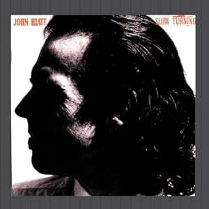 Slow Turning by John Hiatt: Amazon.co.uk: Music
