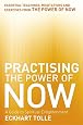 Practising The Power Of Now: Meditations, Exercises and Core Teachings ...