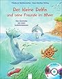 Der kleine Delfin und seine Freunde im Meer: Eine Geschichte mit vielen ...