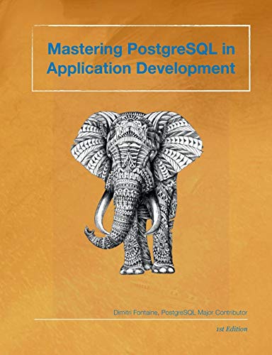 Buy Mastering PostgreSQL in Application Development Book Online at Low Prices in India ...