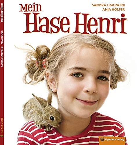 Mein Hase Henri : Sandra Limoncini, Anja Hölper: Amazon.de: Bücher