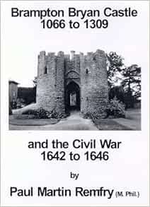 Brampton Bryan Castle, 1066 to 1309 and the Civil War, 1642 to 1646 ...