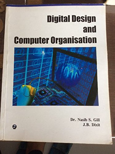 Buy Digital design and computer organisation by Dr Nasib S. Gill Nd J.B. Dixit Book Online at ...