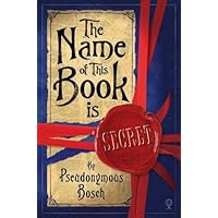 The Name of This Book Is Secret (The Secret Series) : Pseudonymous ...