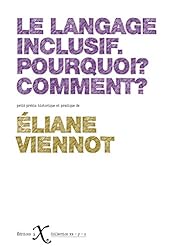 Le langage inclusif. Pourquoi? Comment? - Babelio