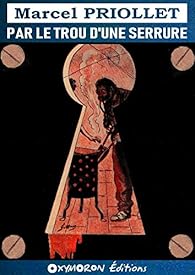 Par le trou d'une serrure - Marcel Priollet - Babelio