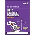 WJEC Level 3 Criminology Unit 3 Crime Scene to Courtroom Study Book: revision guide for 2025 and ...