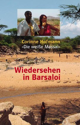 Wiedersehen in Barsaloi : Hofmann, Corinne: Amazon.de: Bücher