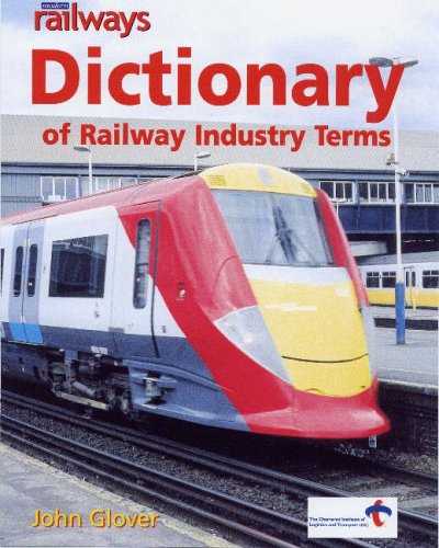 Modern Railways Dictionary Of Railway Industry Terms : Glover, John ...