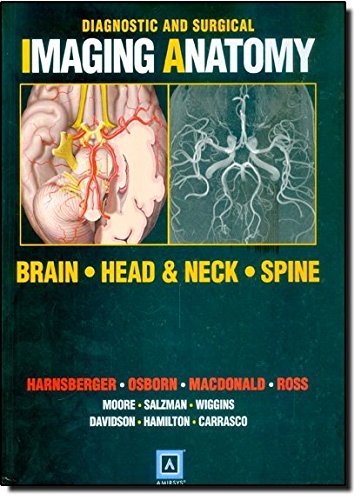 Diagnostic and Surgical Imaging Anatomy: Brain, Head and Neck, Spine ...