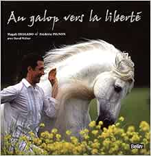 Amazon.fr - Au galop vers la liberté - Pignon, Frédéric, Delgado ...