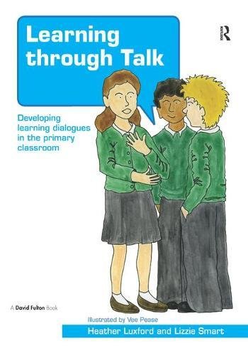 Learning through Talk: Developing Learning Dialogues in the Primary ...