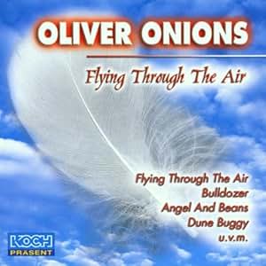 Flying Through the Air - Oliver Onions: Amazon.de: Musik
