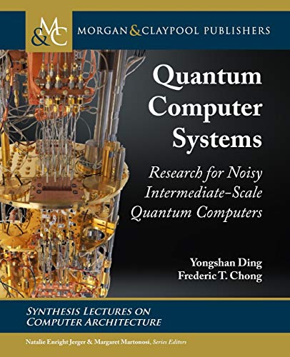 Buy Quantum Computer Systems: Research for Noisy Intermediate-Scale ...