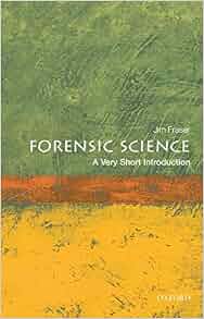 Forensic Science: A Very Short Introduction (Very Short Introductions ...