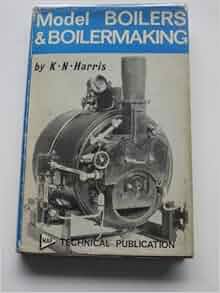 Model Boilers and Boilermaking: Amazon.co.uk: K N Harris, Edgar T ...