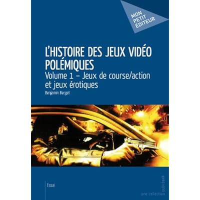Selwyn Slade: L Histoire Des Jeux Video Polemiques - Volume 1: Jeux De ...