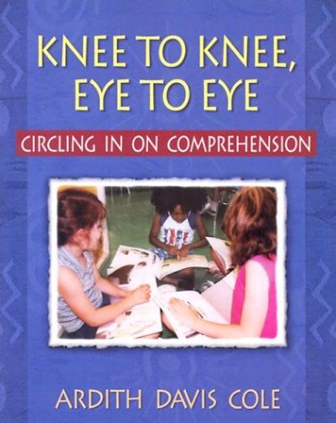 Knee to Knee, Eye to Eye: Circling in on Comprehension : Cole: Amazon ...