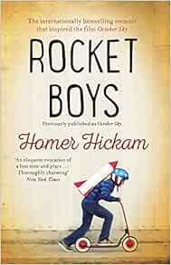 Rocket Boys: A True Story: Amazon.co.uk: Hickam, Homer: 9780008166083 ...