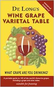 De Long's Wine Grape Varietal Table: Amazon.co.uk: Company, De Long: 9780972363204: Books