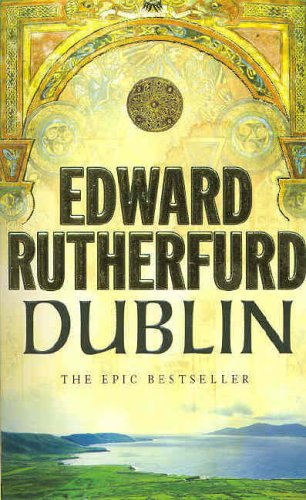 Dublin: Amazon.co.uk: Rutherfurd, Edward: 9780099279082: Books
