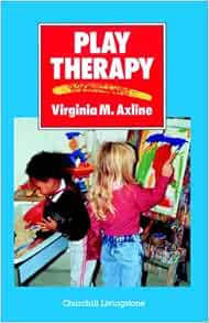 Play Therapy, 1e: Amazon.co.uk: Axline, Virginia M.: 9780443040610: Books