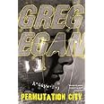 Permutation City: Amazon.co.uk: Egan, Greg: 9780575082076: Books