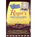 Roger's Profanisaurus (2002): Amazon.co.uk: Viz, Roger Mellie ...