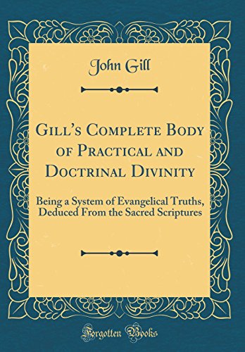 Buy Gill's Complete Body of Practical and Doctrinal Divinity: Being a ...