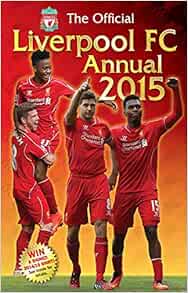 Official Liverpool FC 2015 Annual: Amazon.co.uk: In Title ...
