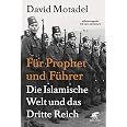Für Prophet und Führer: Die islamische Welt und das Dritte Reich ...