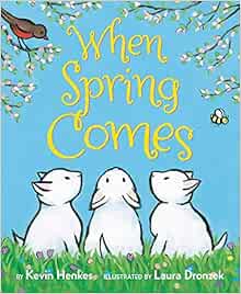 When Spring Comes Board Book : Henkes, Kevin, Dronzek, Laura: Amazon.co ...