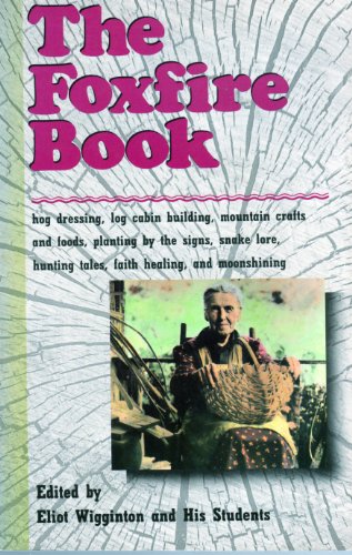 The Foxfire Book: Amazon.co.uk: Wigginton, Eliot: 9780385073530: Books