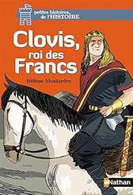 Clovis, roi des Francs - Hélène Montardre - Babelio