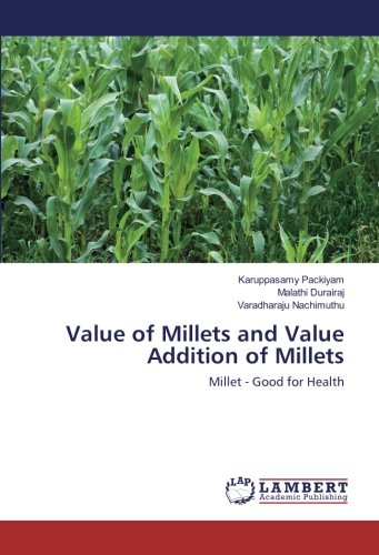 Amazon.in: Buy Value of Millets and Value Addition of Millets: Millet ...