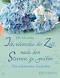 Ich wünsche dir Zeit: Die schönsten Gedichte: Amazon.de: Elli Michler ...