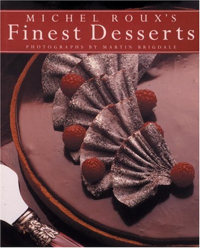 Michel Roux's Finest Desserts: Amazon.co.uk: Roux, Michel ...
