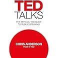 TED Talks: The official TED guide to public speaking: Tips and tricks for giving unforgettable ...